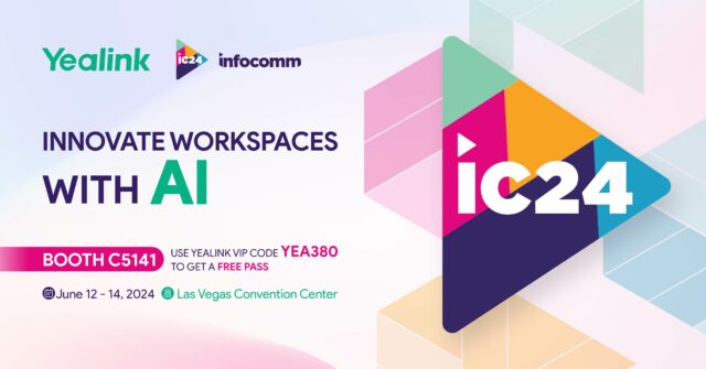 Join Yealink at InfoComm 2024